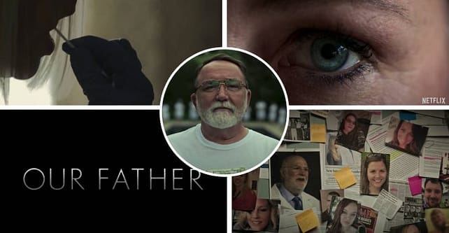 Netflix Documentary 'Our Father' Exposes Crime of 'Insemination Fraud'